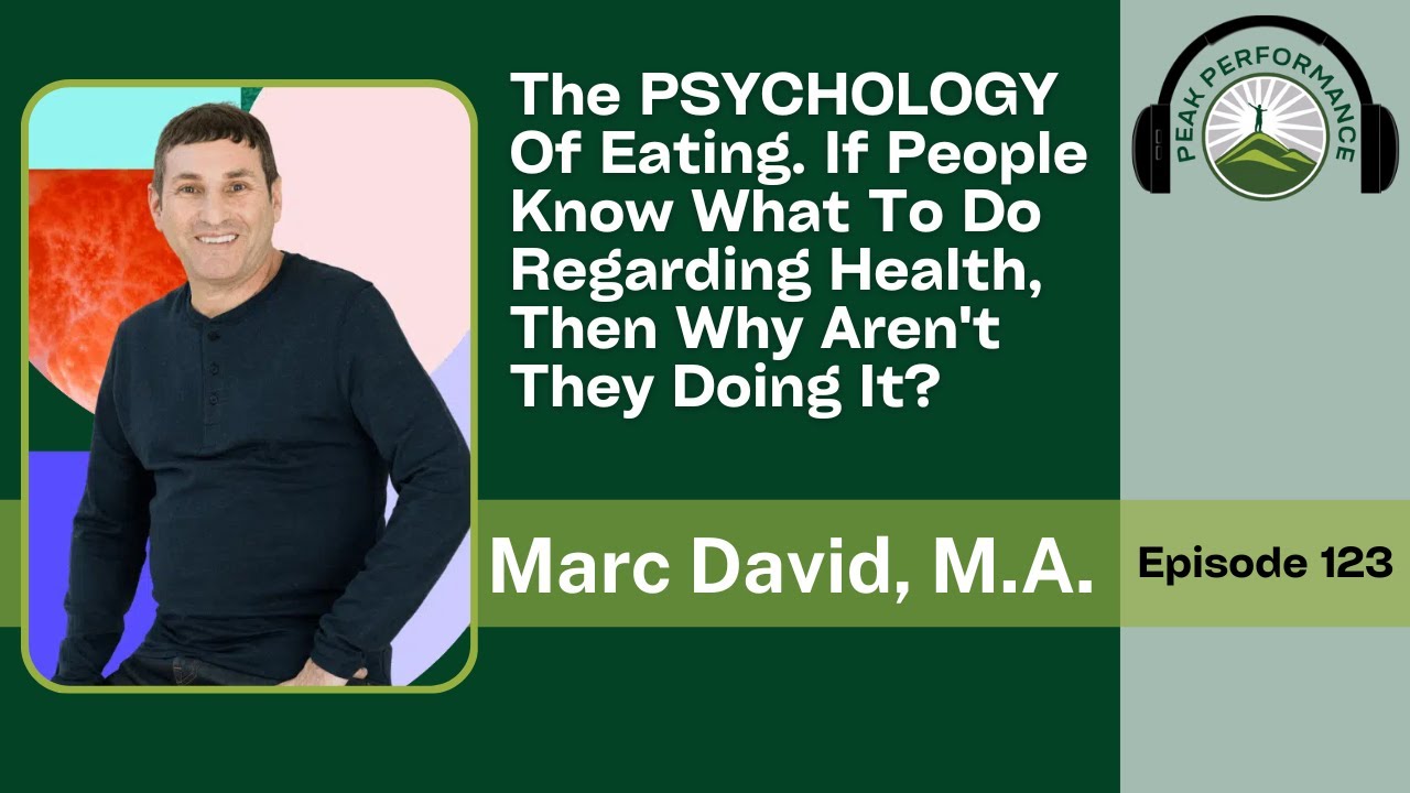 EPI 123: The PSYCHOLOGY Of Eating. Health Insights, Why Not Act? With ...
