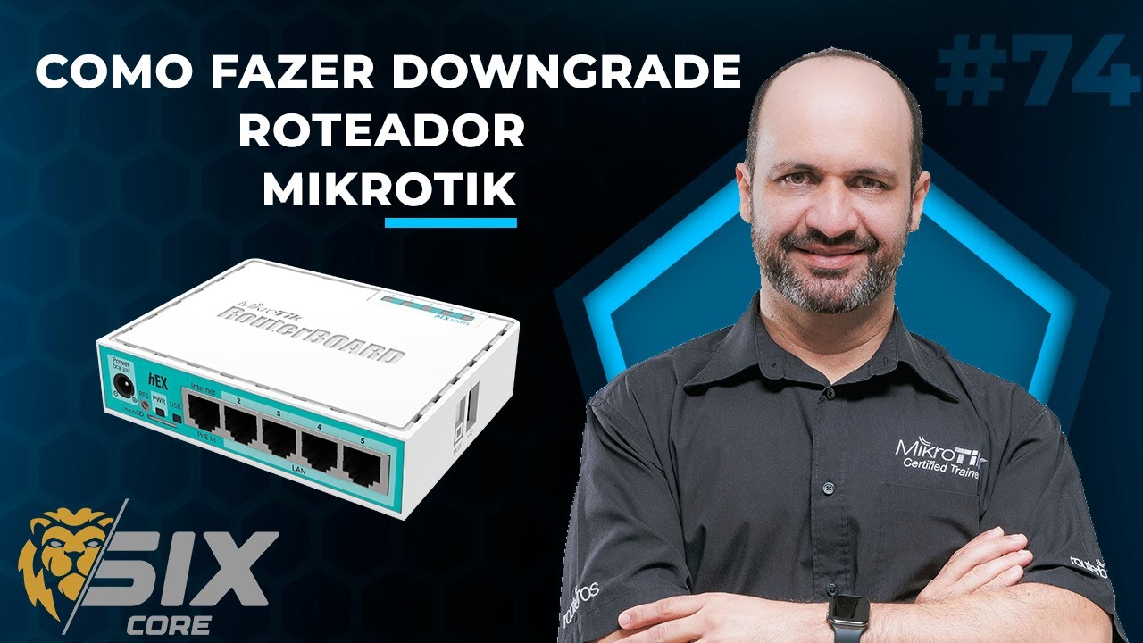 COMO FAZER DOWNGRADE ROTEADOR MIKROTIK ROUTEROS V7 | LEONARDO VIEIRA ...