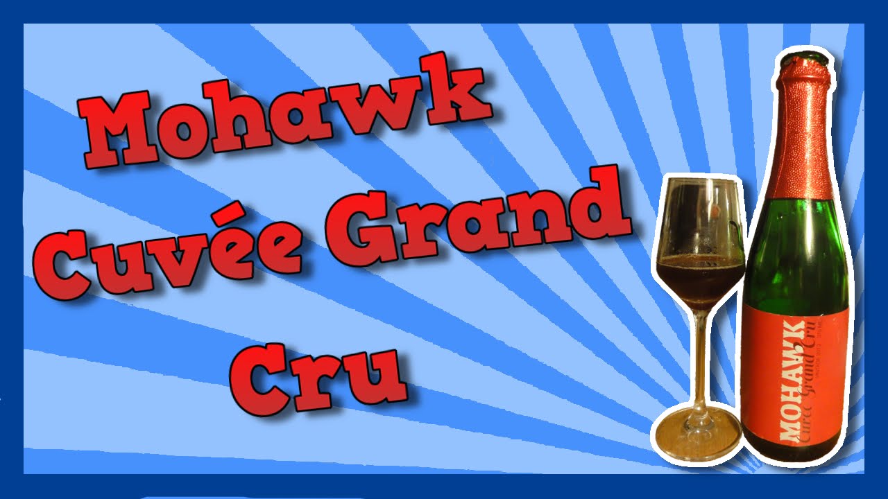TMOH - Beer Review 1521#: Mohawk Cuvée Grand Cru - YouTube