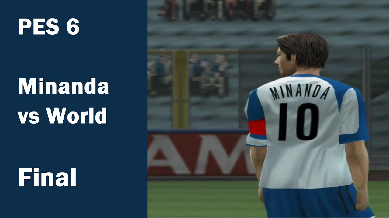 PES 6: Real Madrid vs Master League Team (Minanda vs World - Final ...