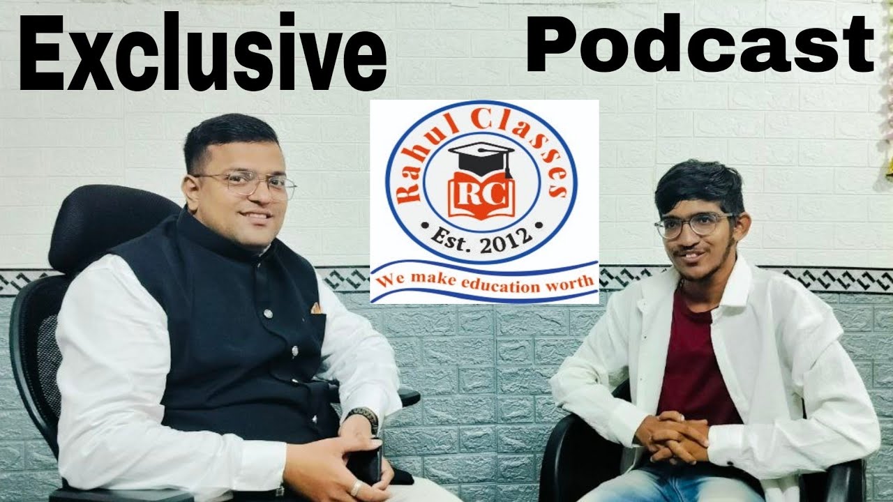 Exclusive podcast with the founder of Rahul Classes - YouTube