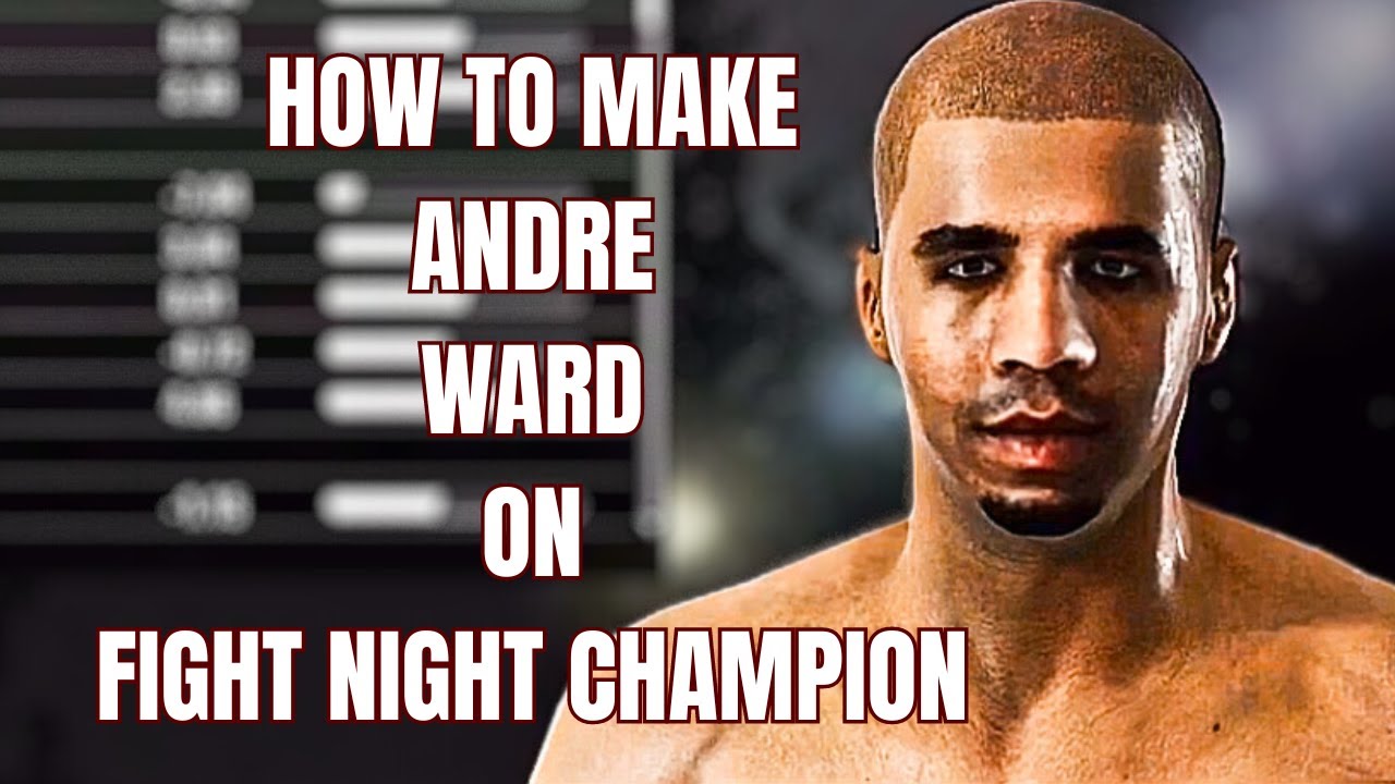 How To Make Andre Ward on Fight Night Champion | CAF Tutorial & Fighter ...