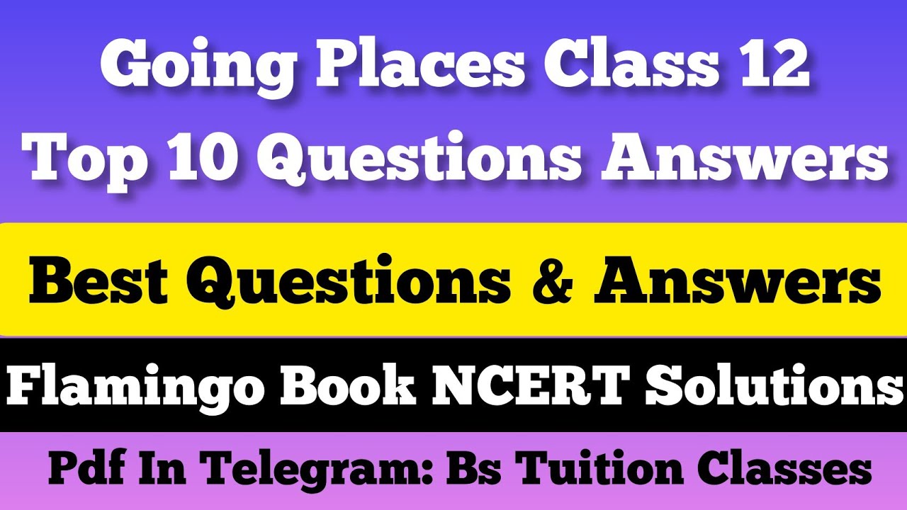 Top 10 Questions Answers For Going Places Class 12 Very Important top-10-questions-answers-for-going-places-class-12-very-important