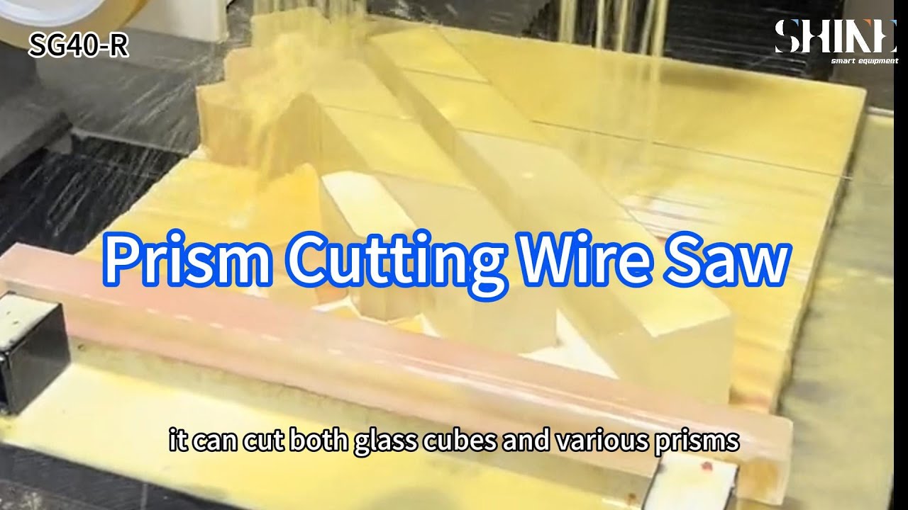 Precision Optical Prism wire-cutting Equipment- Endless diamond wire ...