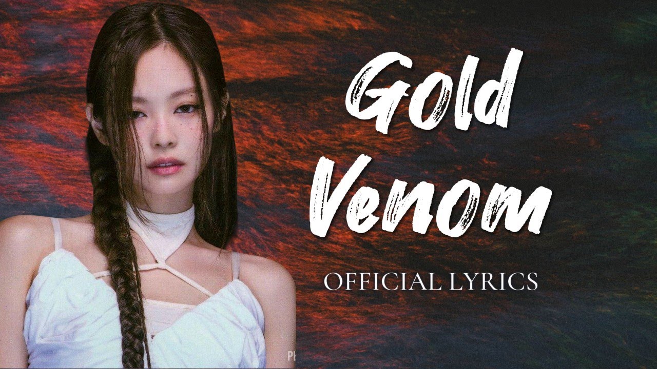 JENNIE - 'GOLD VENOM' LYRICS | 제니 - YouTube