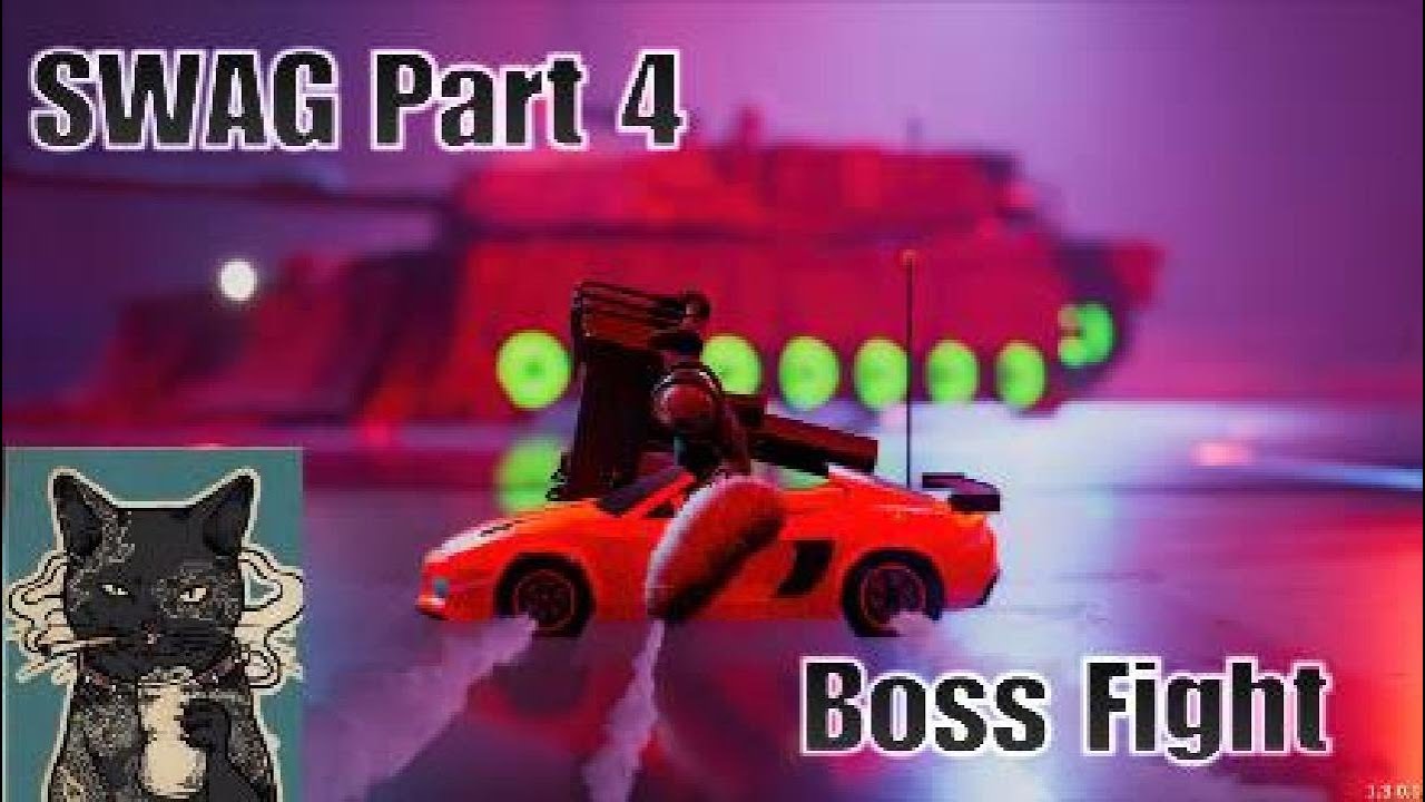 SWAG Part 4 -Boss Fight - YouTube