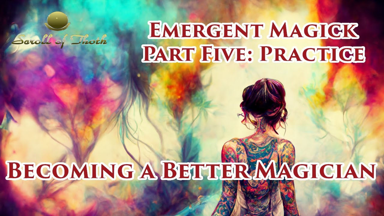 Emergent Magick Part Five - Practice - YouTube