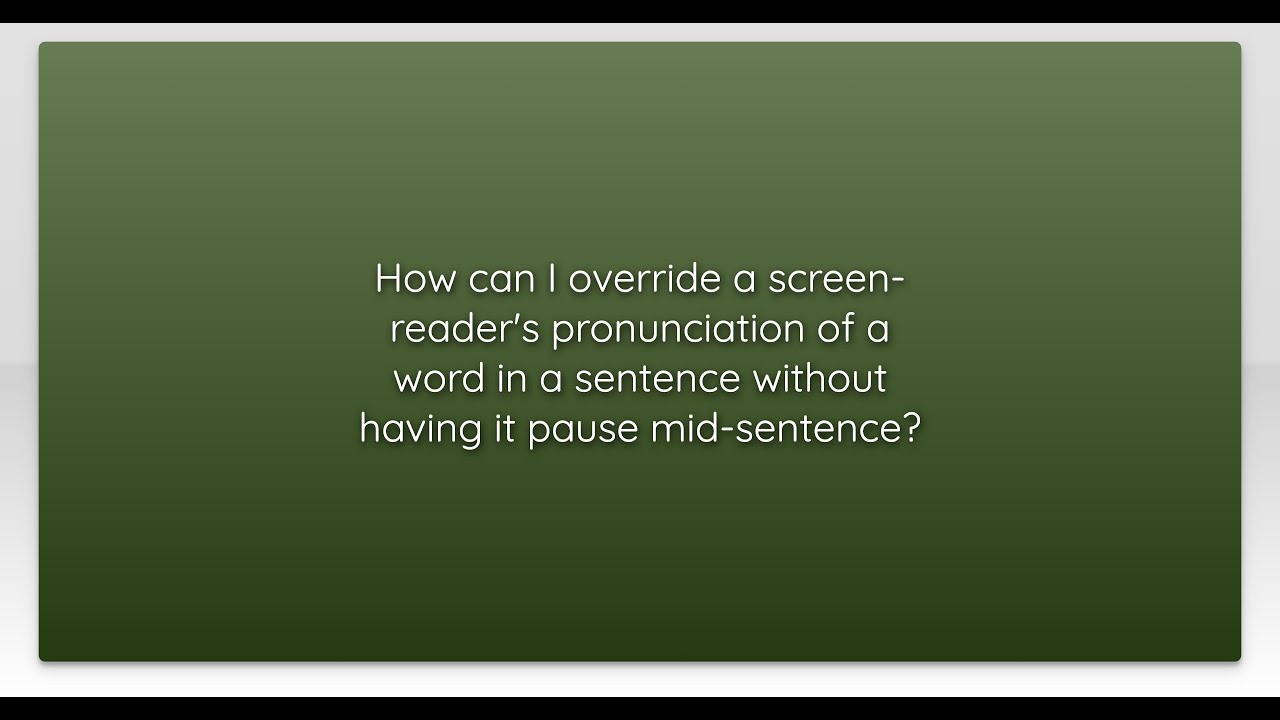 How can I override a screen-reader's pronunciation of a word in a ...
