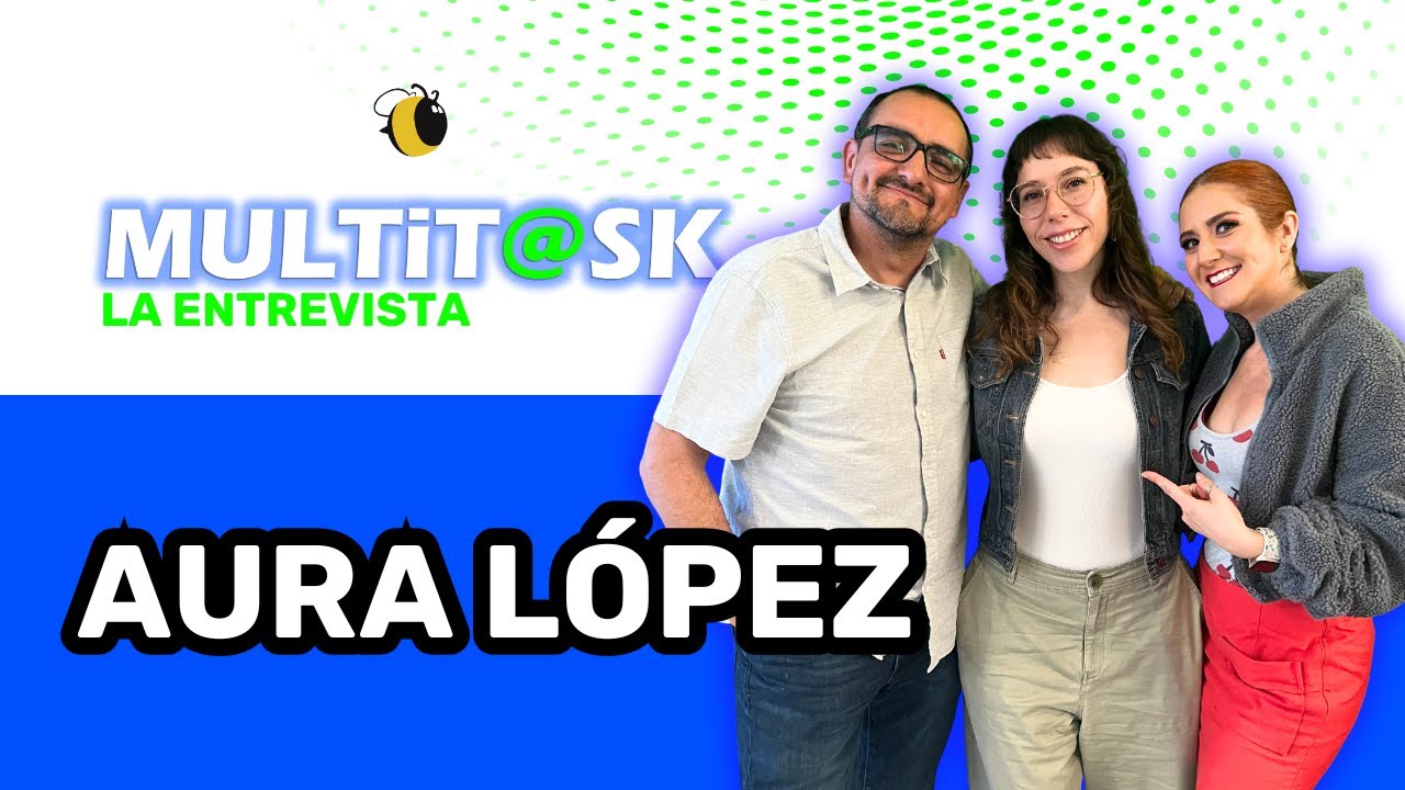 Multitask Entrevista: Aura López - YouTube