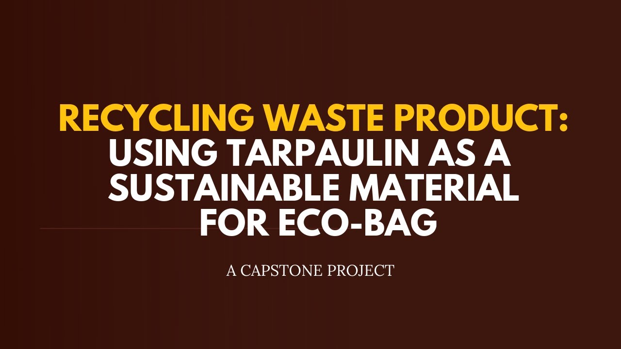 Recycling Waste Product: Using Tarpaulin as a Sustainable Material for ...
