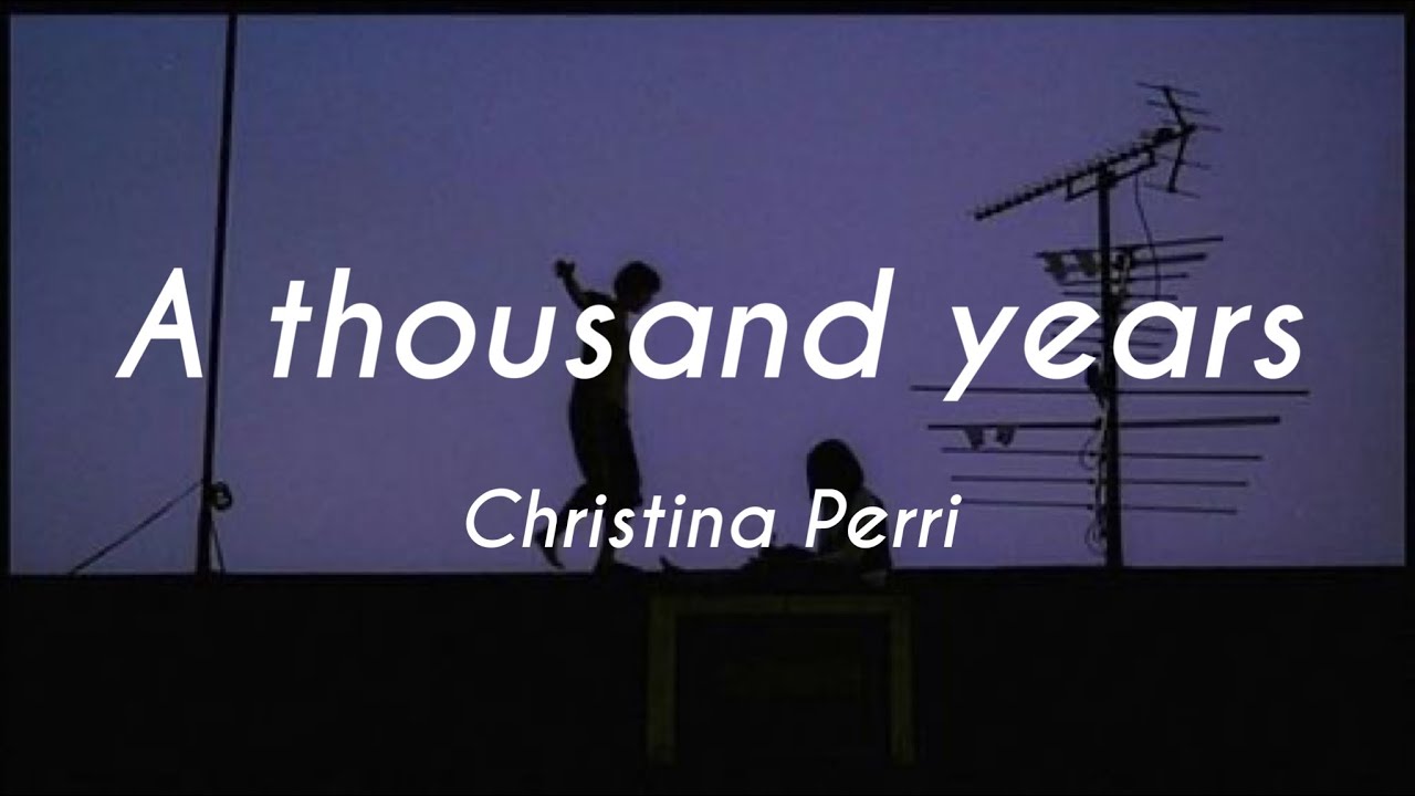 Christina Perri - A thousand years (Lyrics) - YouTube