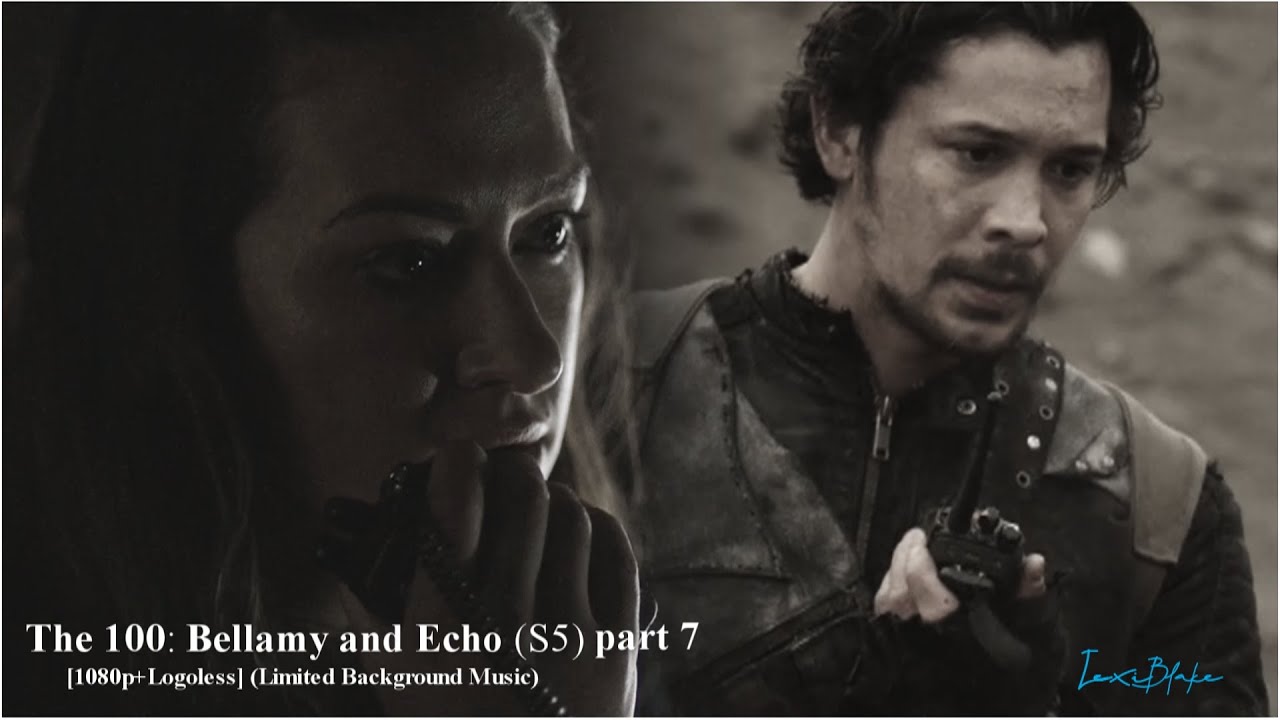 The 100: Bellamy and Echo • scenepack (S5) part 7 [1080p+Logoless ...