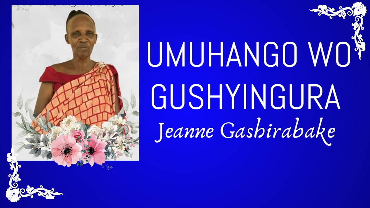 UMUHANGO WO GUHEREKEZA UMUBYEYI WACU GASHIRABAKE Jeanne - YouTube