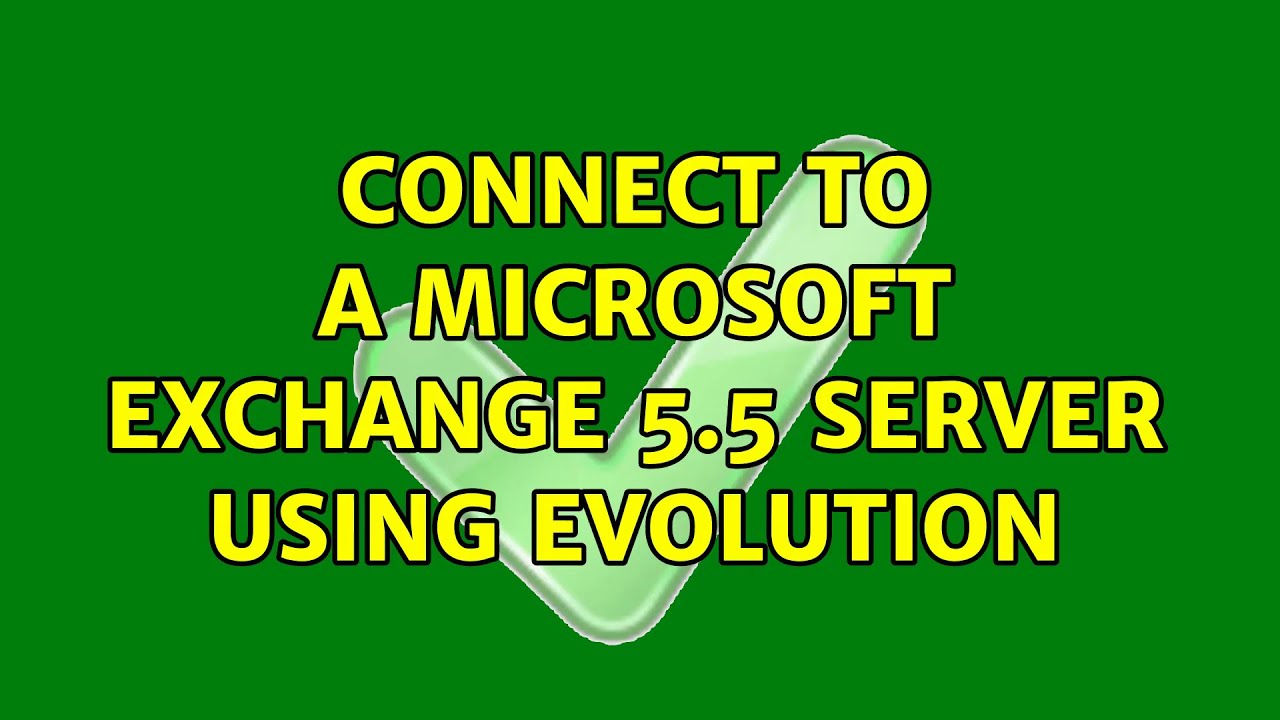 Ubuntu: Connect to a Microsoft Exchange 5.5 server using Evolution ...