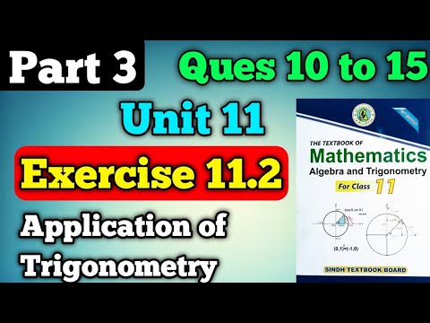 Part 3 exercise 11.2 questions 10 to 15 application of Trigonometry ...
