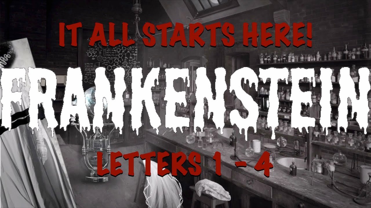 Frankenstein (1831 Edition): Letters 1 through 4 - YouTube