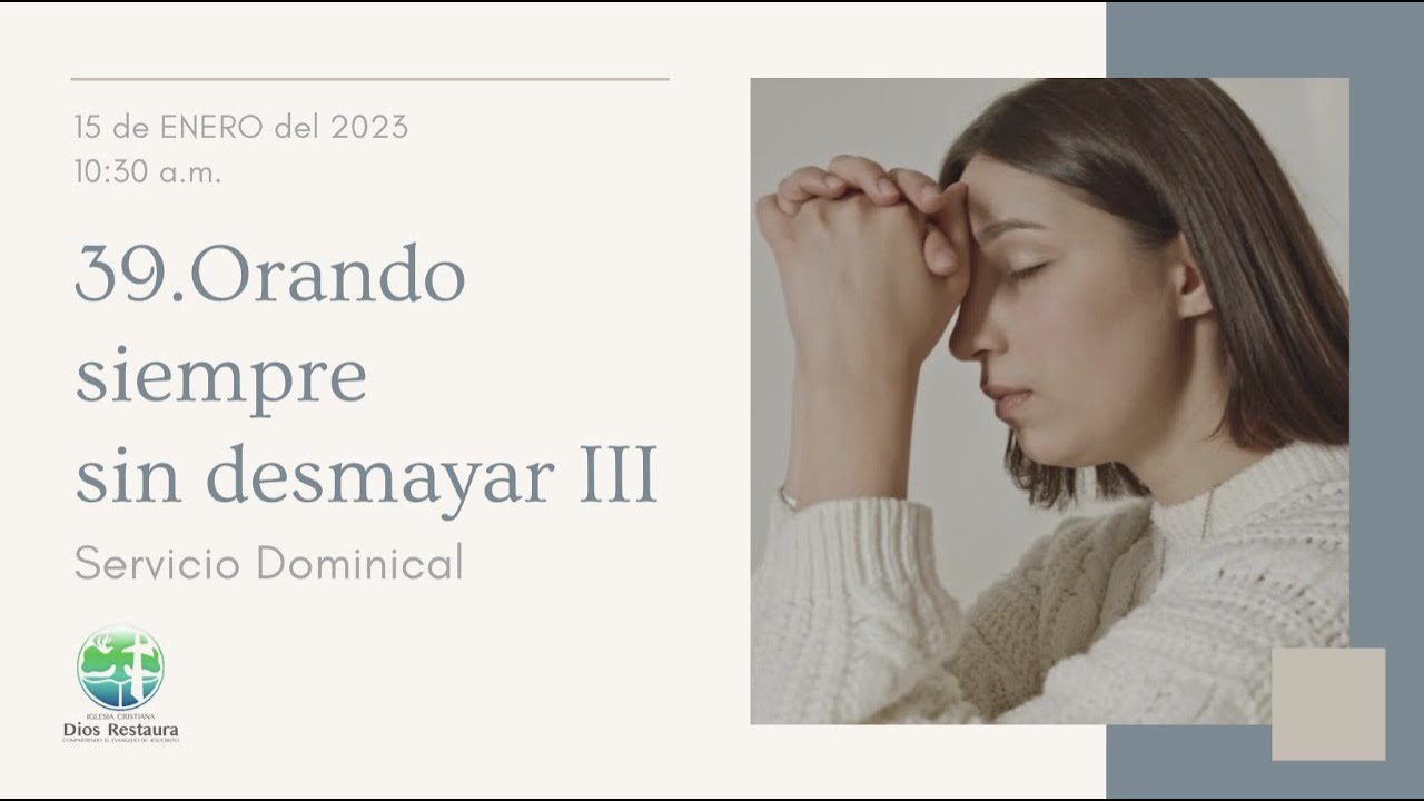 39 Orando siempre sin desmayar III - YouTube