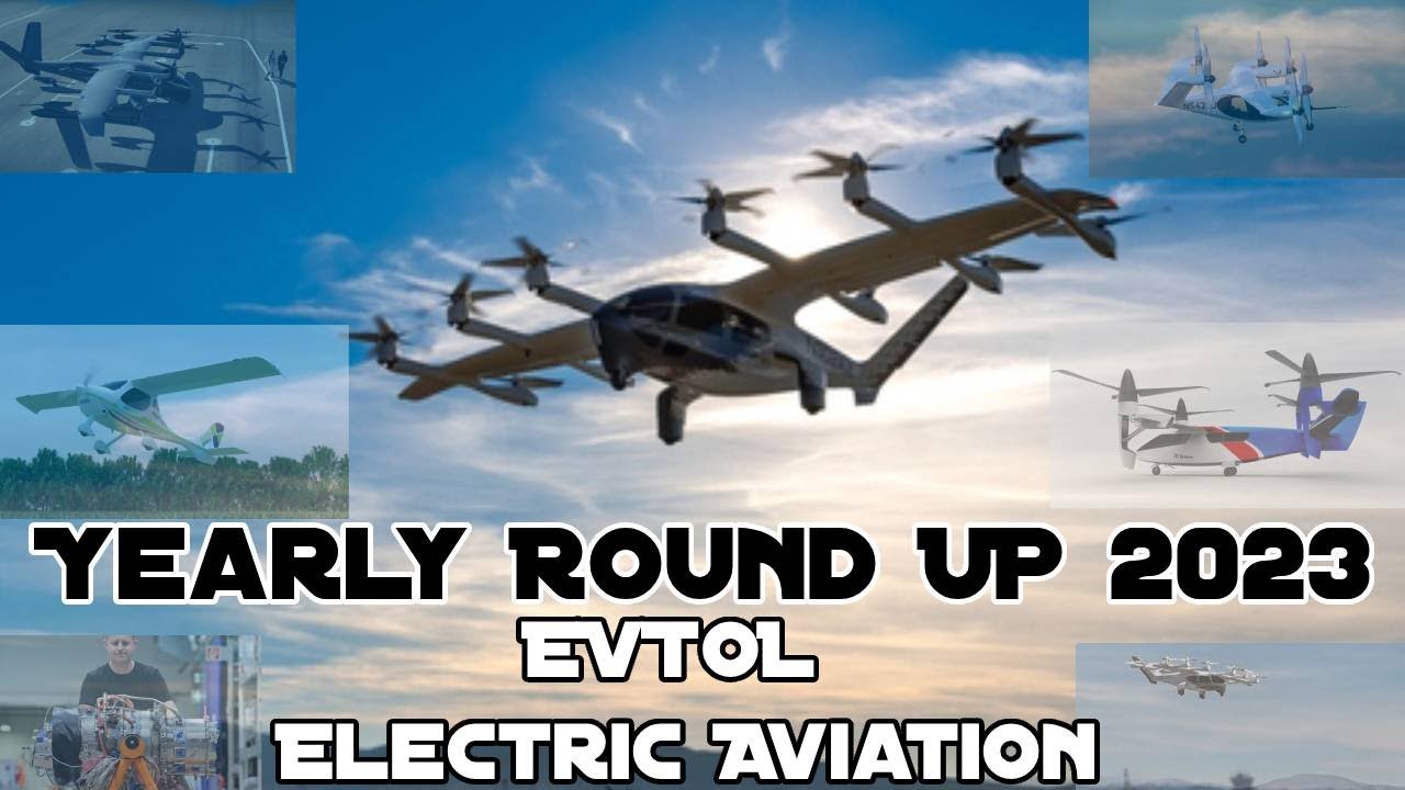 Yearly round up of EVTOL and Electric Aviation Technology 2023 - YouTube