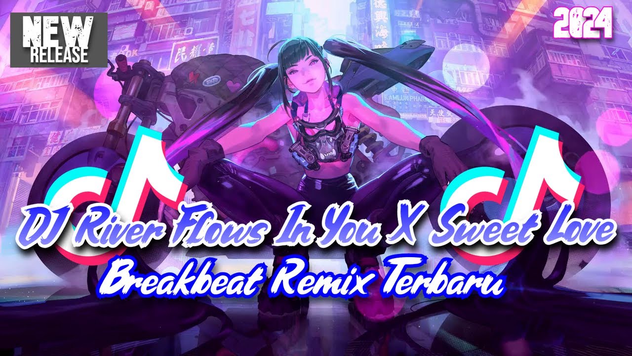 DJ RIVER FLOWS IN YOU X SWEET LOVE BREAKBEAT REMIX TERBARU 2024 - YouTube