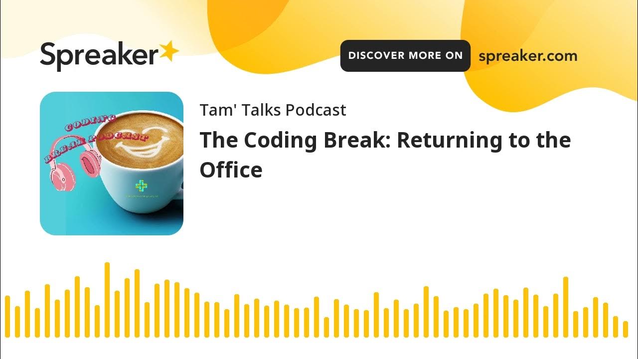 The Coding Break: Returning to the Office - YouTube
