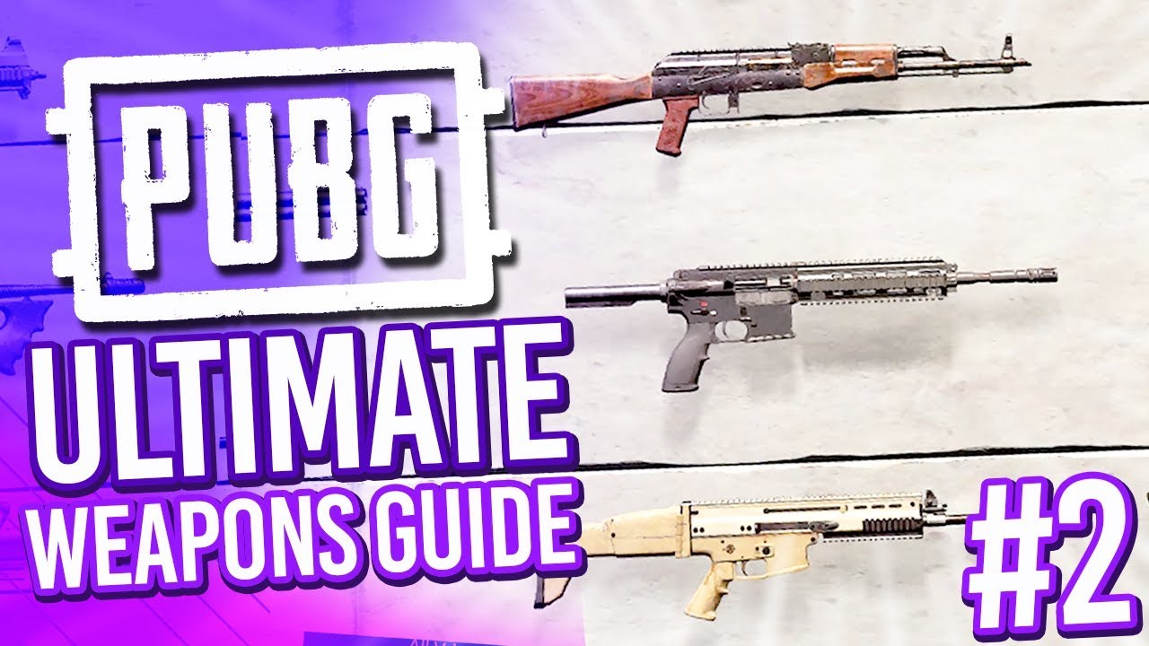 PUBG Ultimate Weapons Guide Part 2 - YouTube