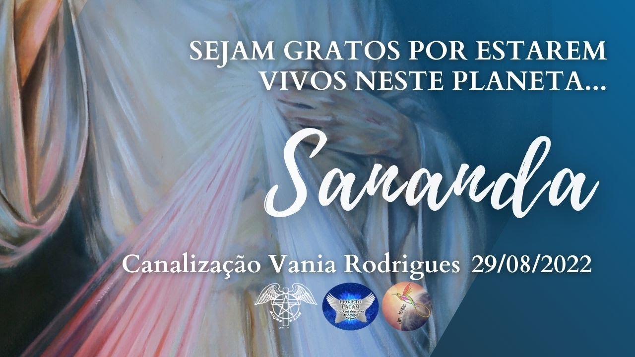 Sananda - Sejam Gratos Por Estarem Vivos neste Planeta - 29-08-22 - YouTube
