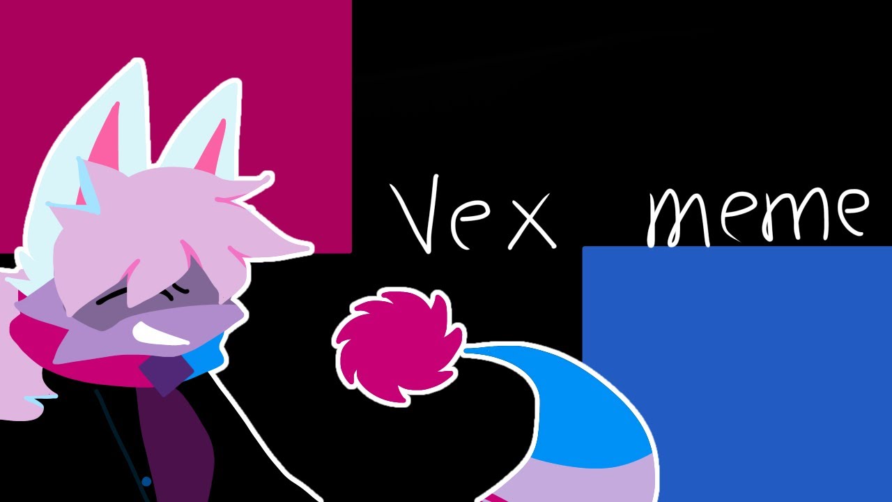 // 🟦Vex meme🟪 // ft. New OC // - YouTube