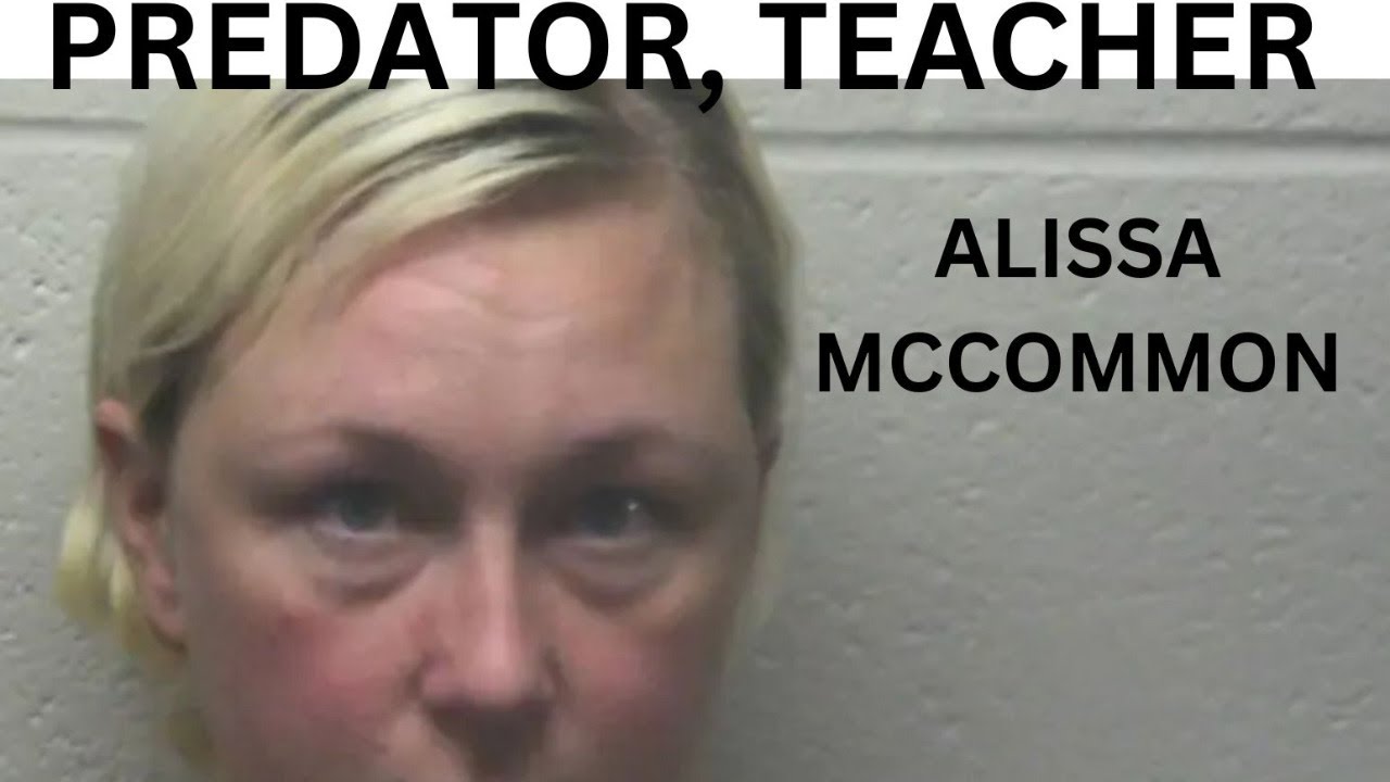 ALISSA MCCOMMON, 35. TN PREDATOR, TEACHER, CHILD RAPIST - YouTube