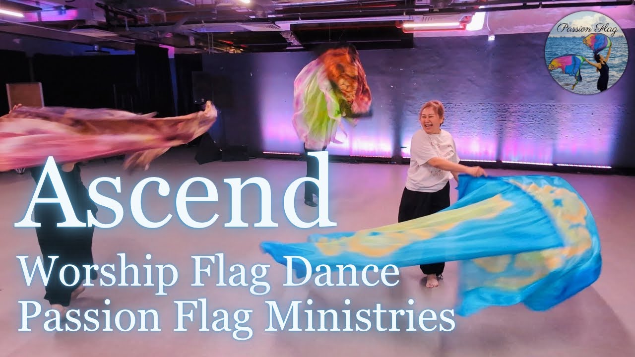 Ascend | Worship Flag Dance | Passion Flag Ministries - YouTube