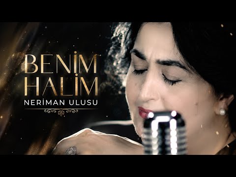 NERIMAN ULUSU  BENİM HALIM - ( Official Video )
