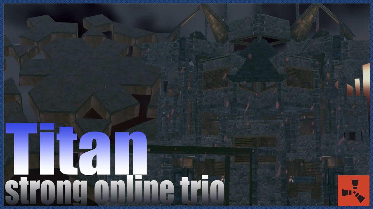 The Titan - Trio egg Rust base design - mini opencore - funnel wall - bunkers -Rust Base design ...