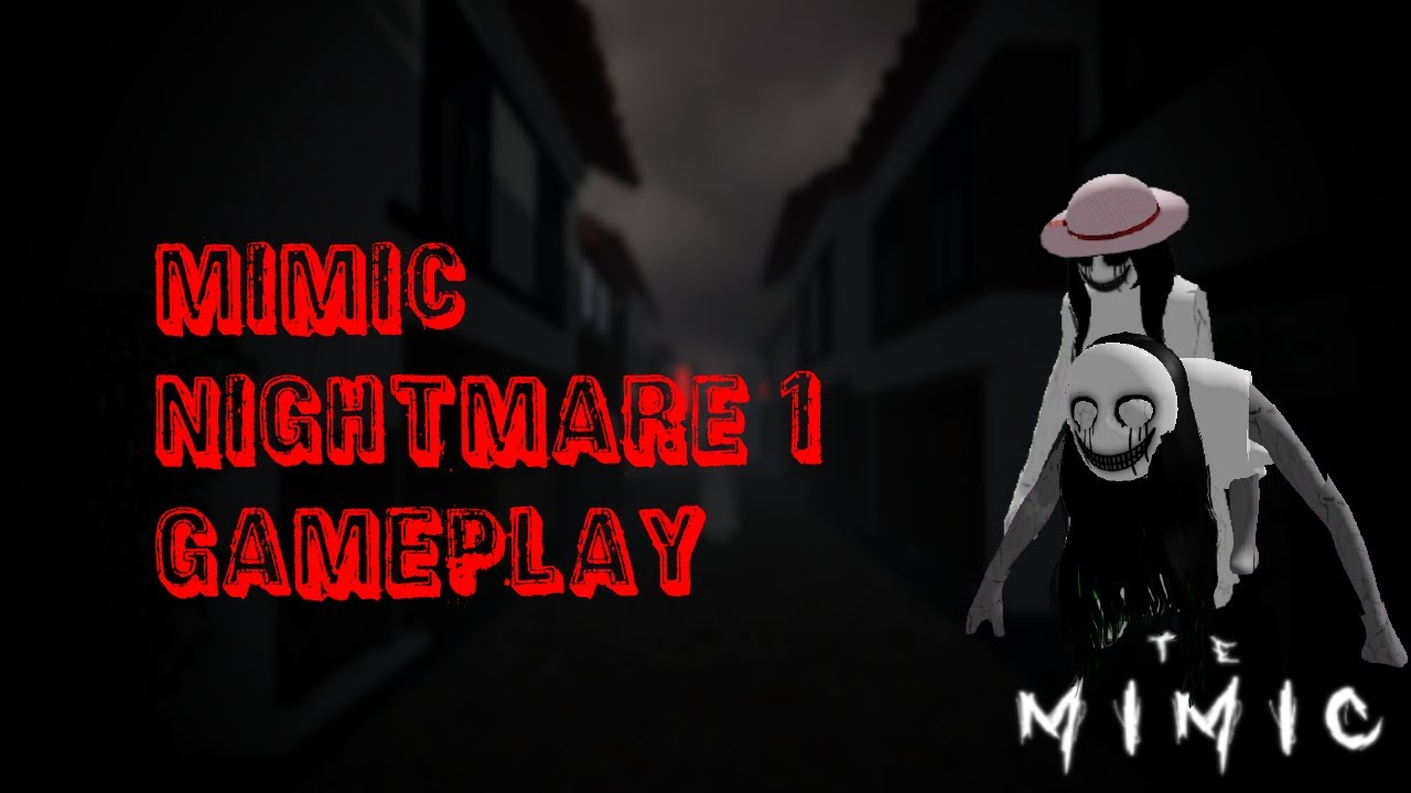 Roblox Mimic Nightmare Mode Ch.1 Gameplay - YouTube