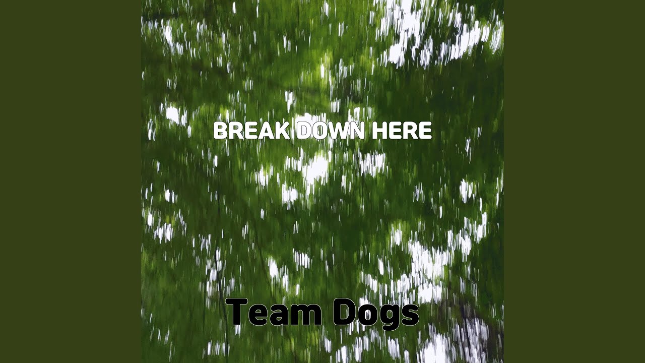 BREAK DOWN HERE - YouTube