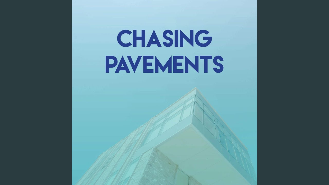 Chasing Pavements - YouTube