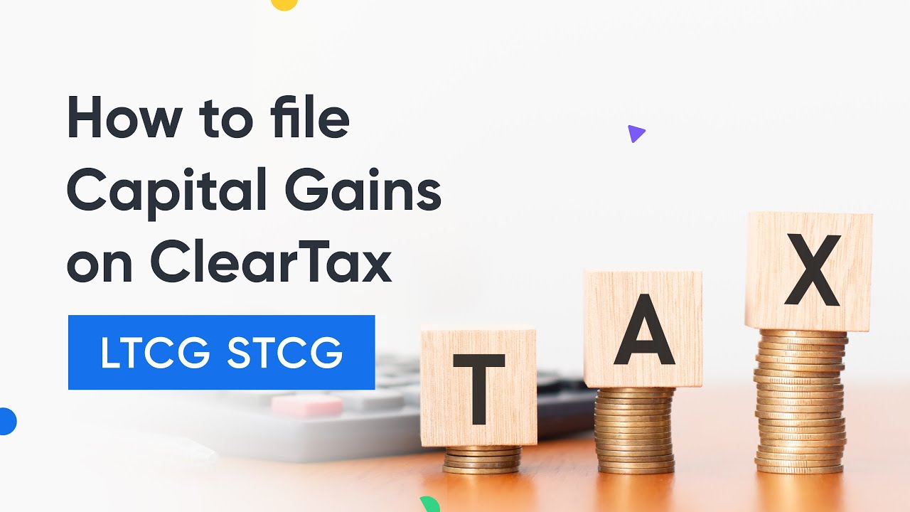 How to File Capital Gains on ClearTax || LTCG vs STCG||Capital gains ...