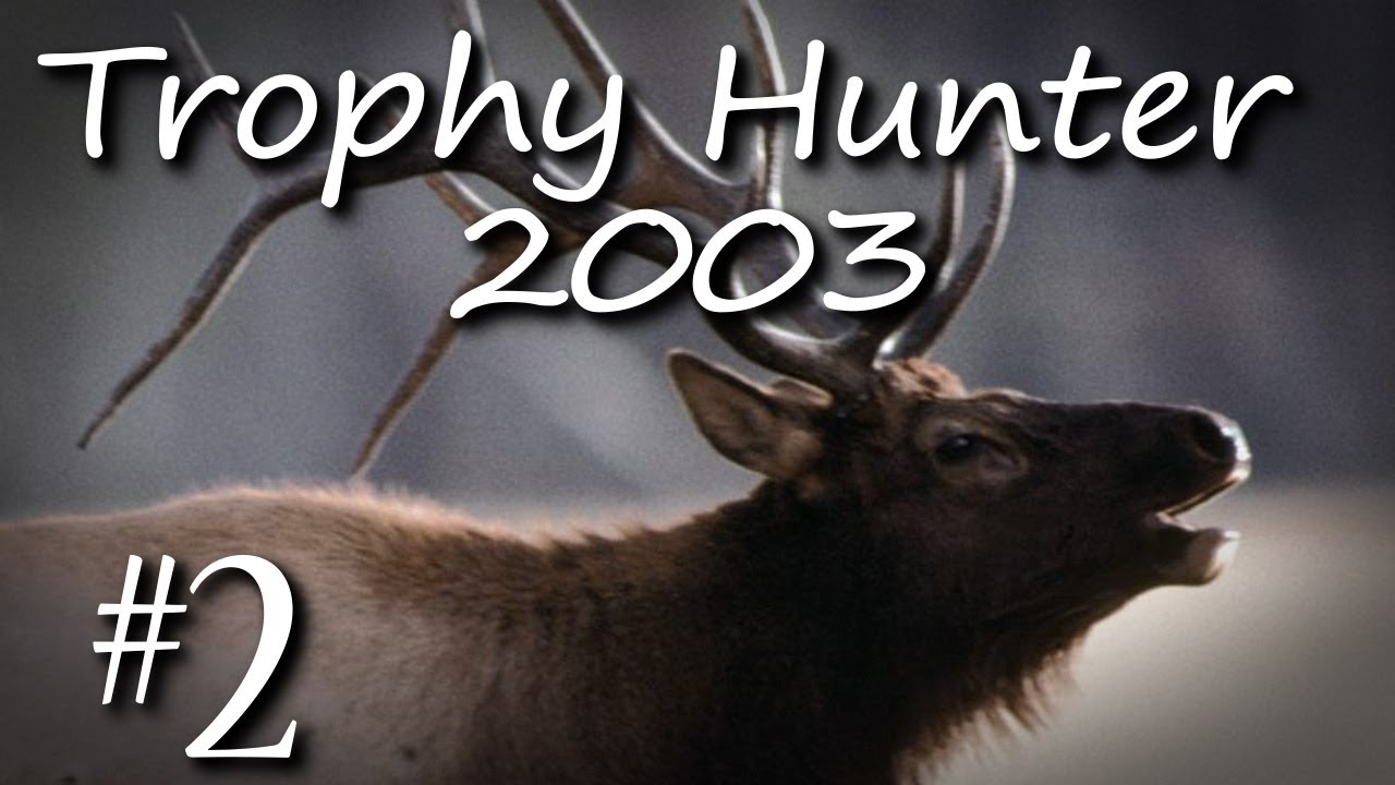 Trophy Hunter 2003 w/ Kootra Part 2 - YouTube