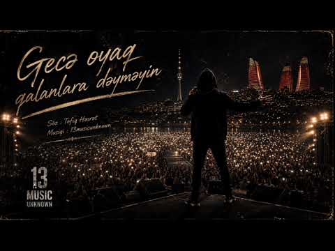 Gecə Oyaq Qalanlara Dəyməyin — Tofiq Həsrət | 13MUSIC UNKNOWN #tofiqhesret