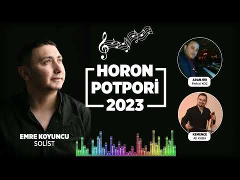 EMRE KOYUNCU - HORON POTPORİ 2023 - İŞTE KEMENÇE İŞTE HORON