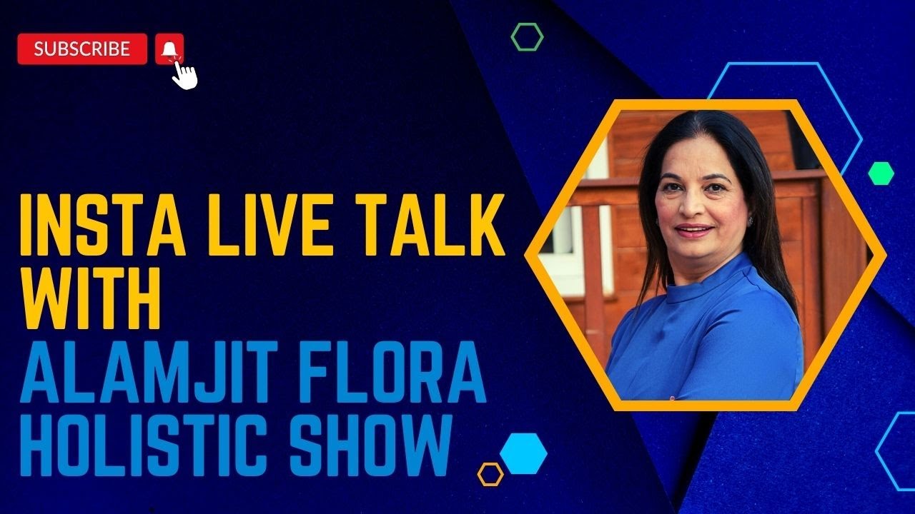 Insta Live talk Show with Dr Peyush Bhatia with Alamjit Flora Holistic ...