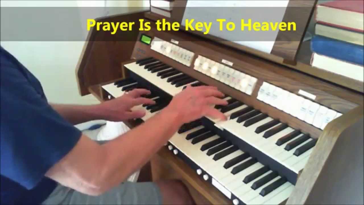 Prayer Is The Key to Heaven - Beautiful ORGAN SOLO - YouTube