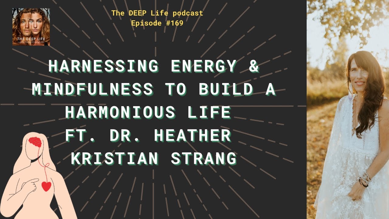 EP169: Harnessing Energy & Mindfulness to Build a Harmonious Life ft ...