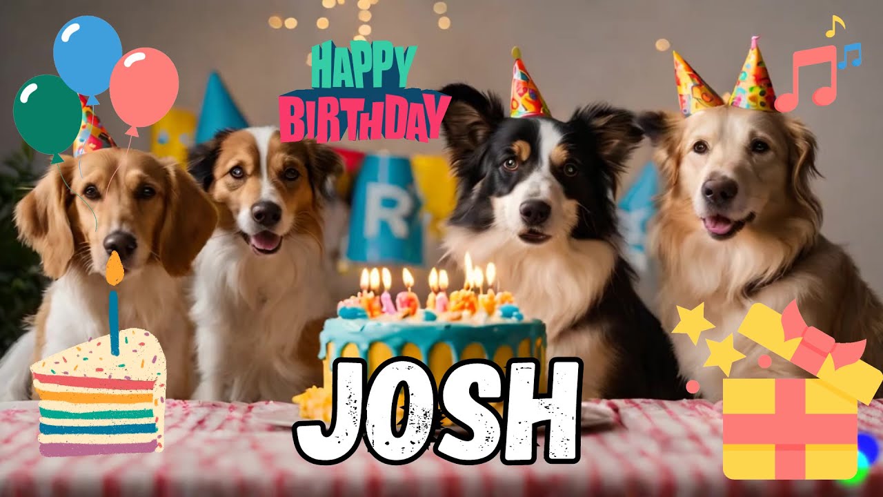 🐕🎉 Happy Birthday JOSH Dog Happy Birthday Song - YouTube