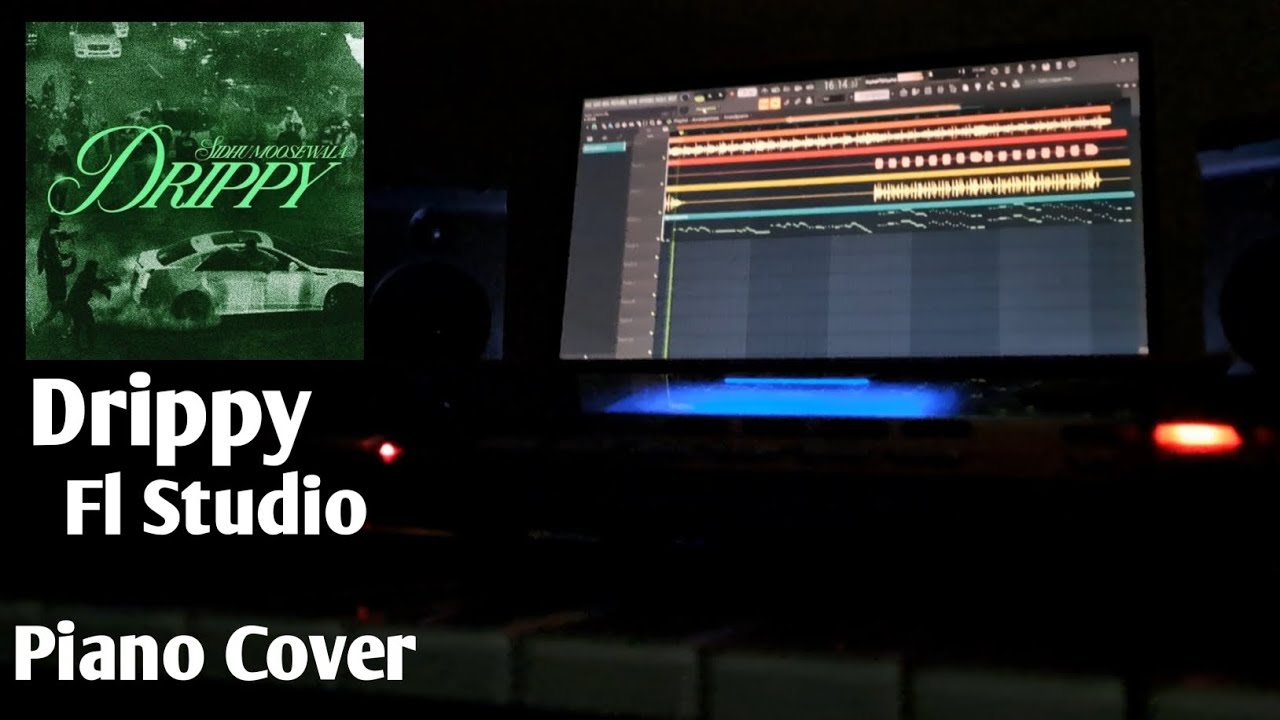 Drippy - Sidhu Moosewala| Piano Cover| Fl Studio - YouTube