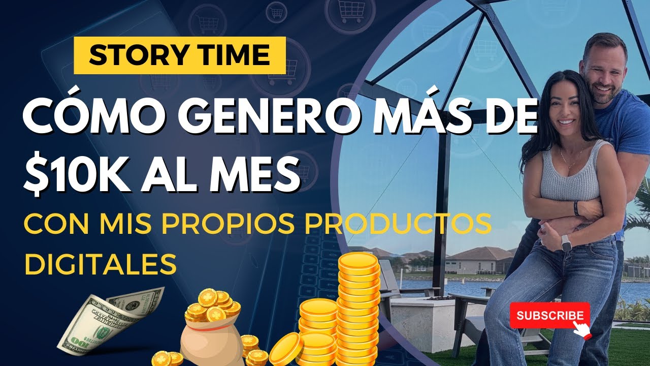 Story Time: Cómo Genero Más de $10K al Mes con Mis Propios Productos Digitales 💻 - YouTube