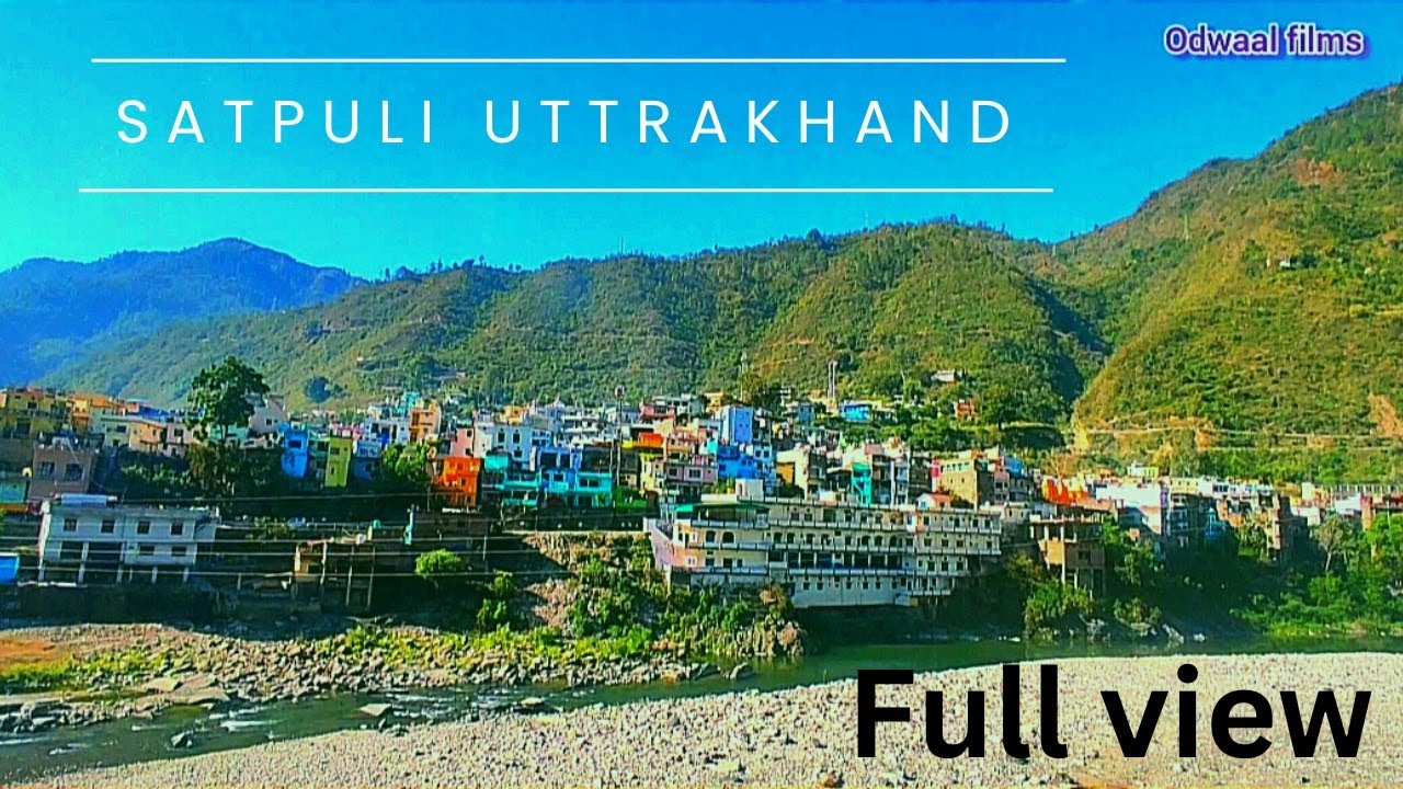 Satpuli pauri garhwal uttarakhand ll full view ll #satpuli # ...