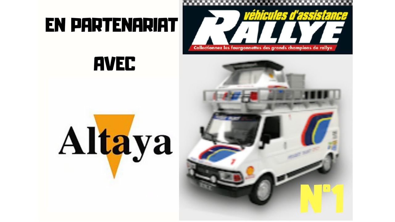 ALTAYA COLLECTION " véhicules d'assistance rallye " N°1 - YouTube