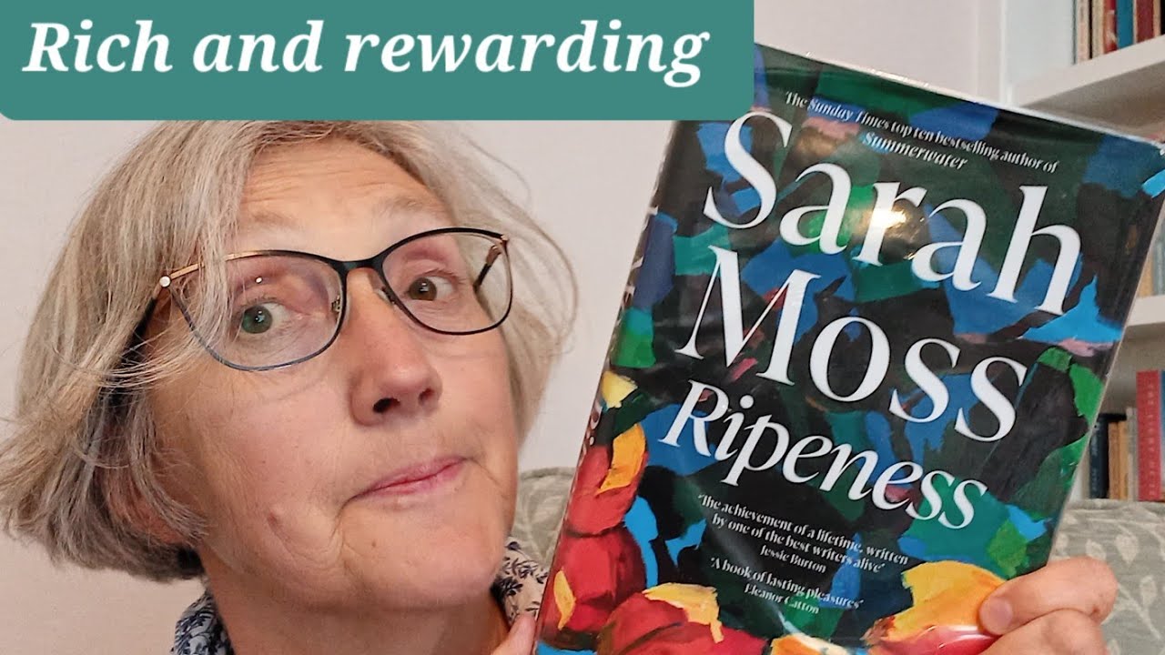 Ripeness by Sarah Moss - a new novel to relish - YouTube