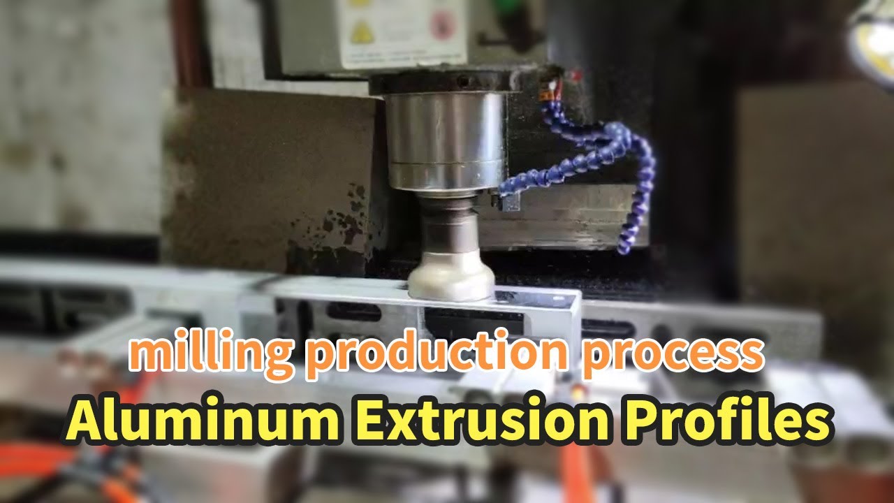 Aluminum Extrusion Profiles-Milling Production Process - YouTube