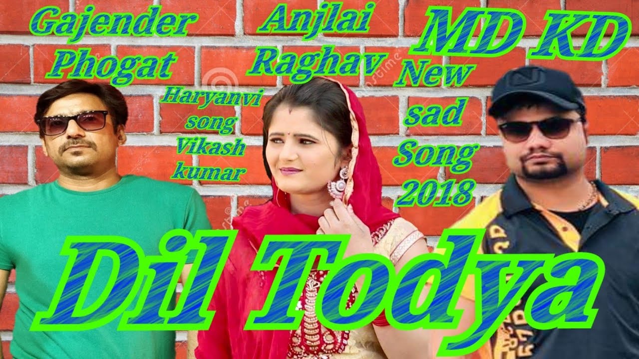 Dil Todya MD KD || Anjali Raghav || Gajender Phogat || Vikash kumar md ...