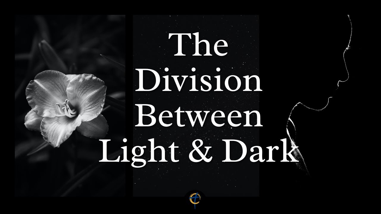 The Division Between Light and Dark | Trinity Christian Center - YouTube